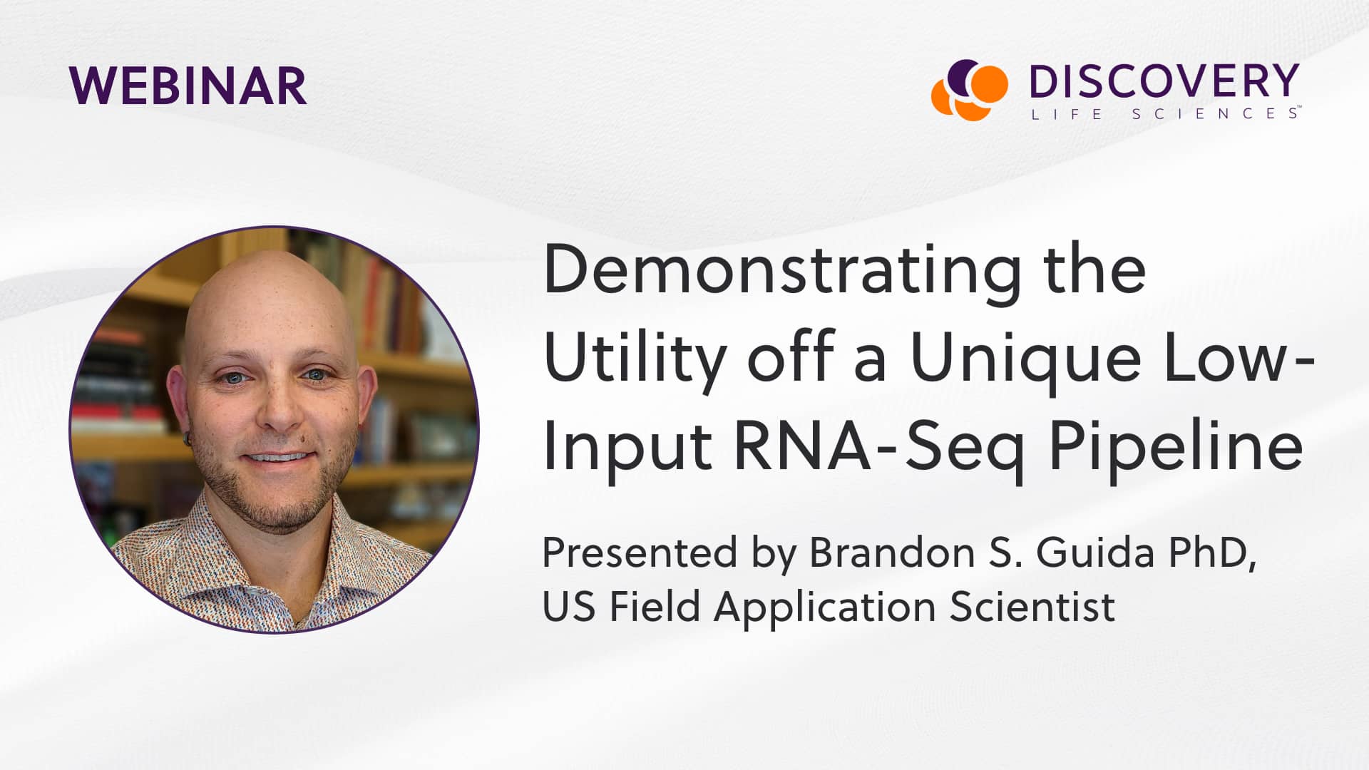 Webinar: Demonstrating the Utility of the Discovery Life Sciences Low-Input RNA-Seq on Vimeo