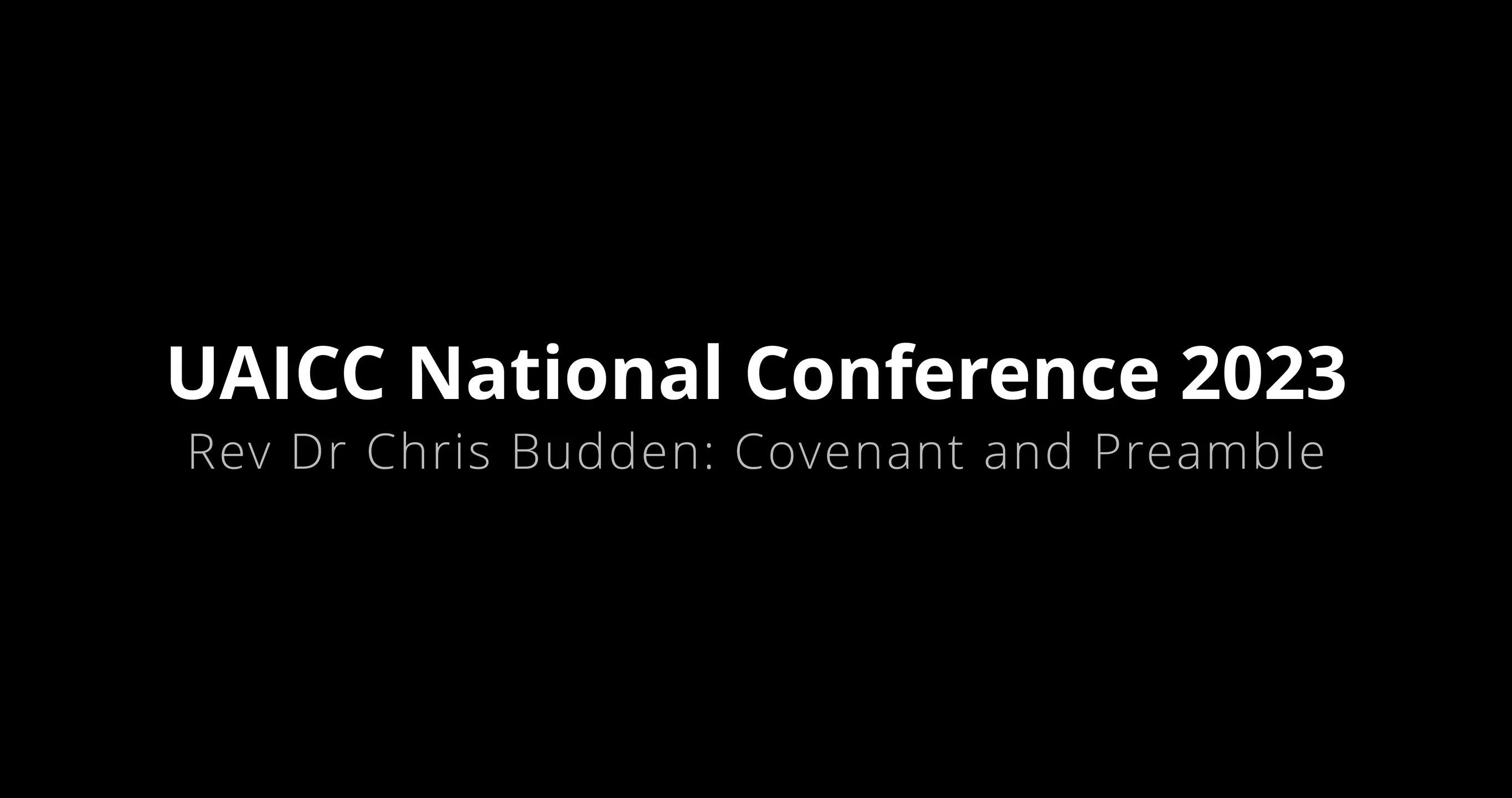UAICC National Conference - Rev Dr Chris Budden: Convenant and Preamble ...