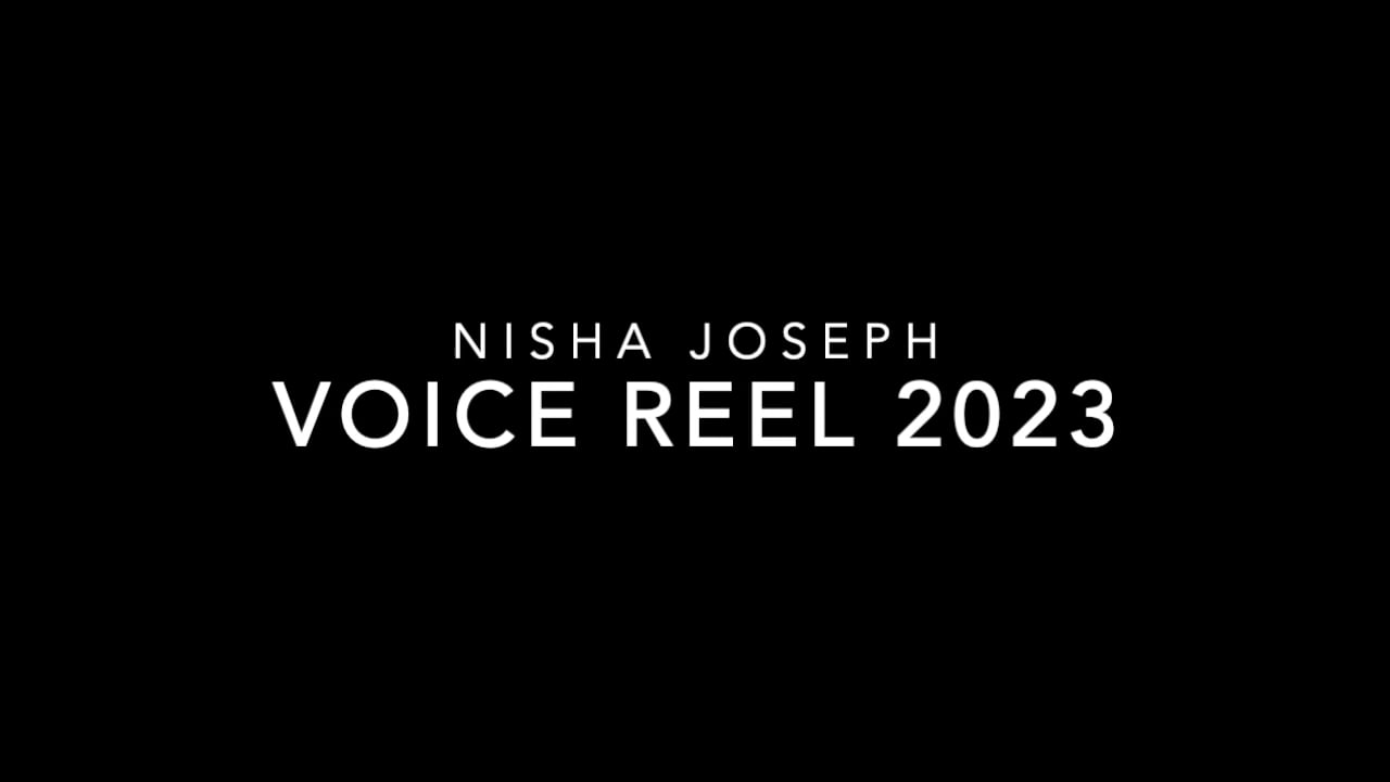 Nisha Joseph Voice Reel 2023 on Vimeo