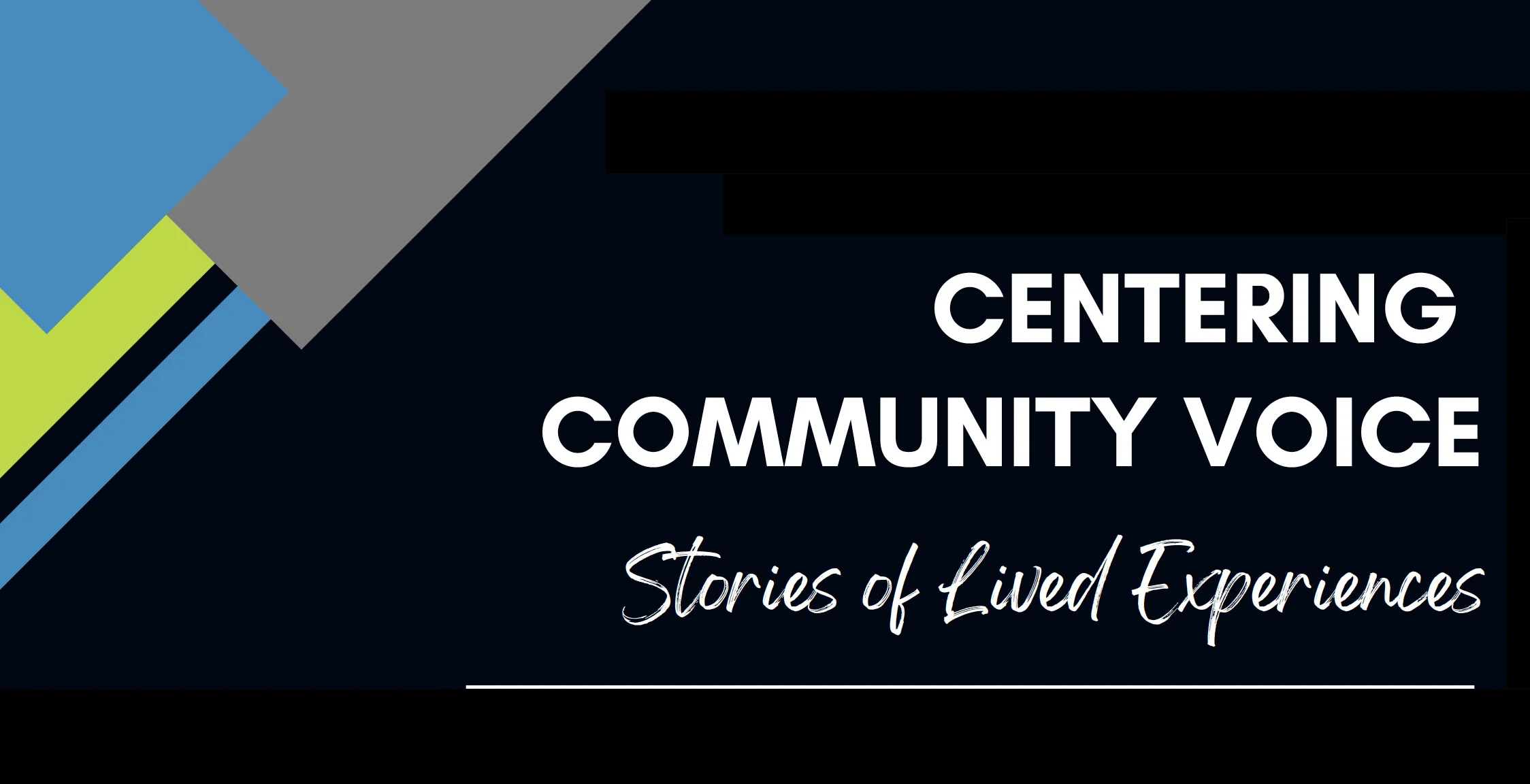 Centering Community Voice: Stories of Lived Experiences