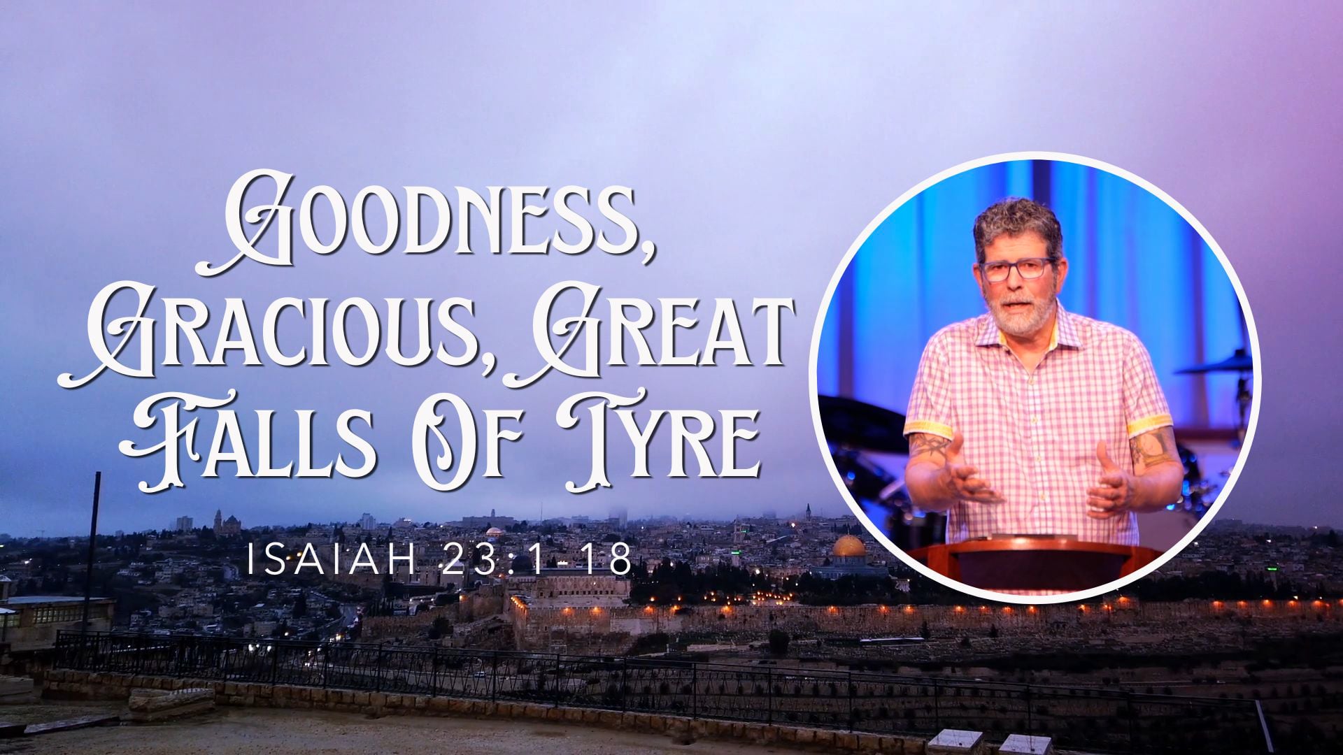Isaiah 23:1-18 - Goodness, Gracious, Great Falls Of Tyre on Vimeo