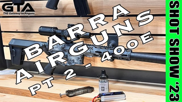 SHOT SHOW ‘23 – BARRA AIRGUNS – Barra 400 E - Airgun101