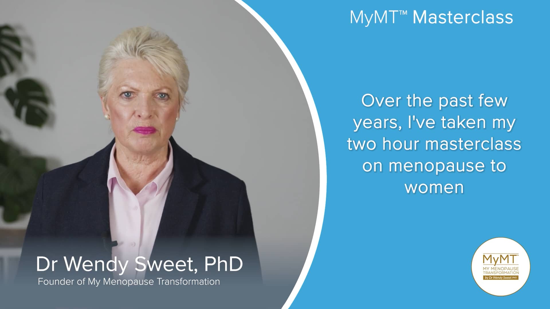MyMT™ Masterclass on Menopause explained by Dr Wendy Sweet (PhD) on Vimeo