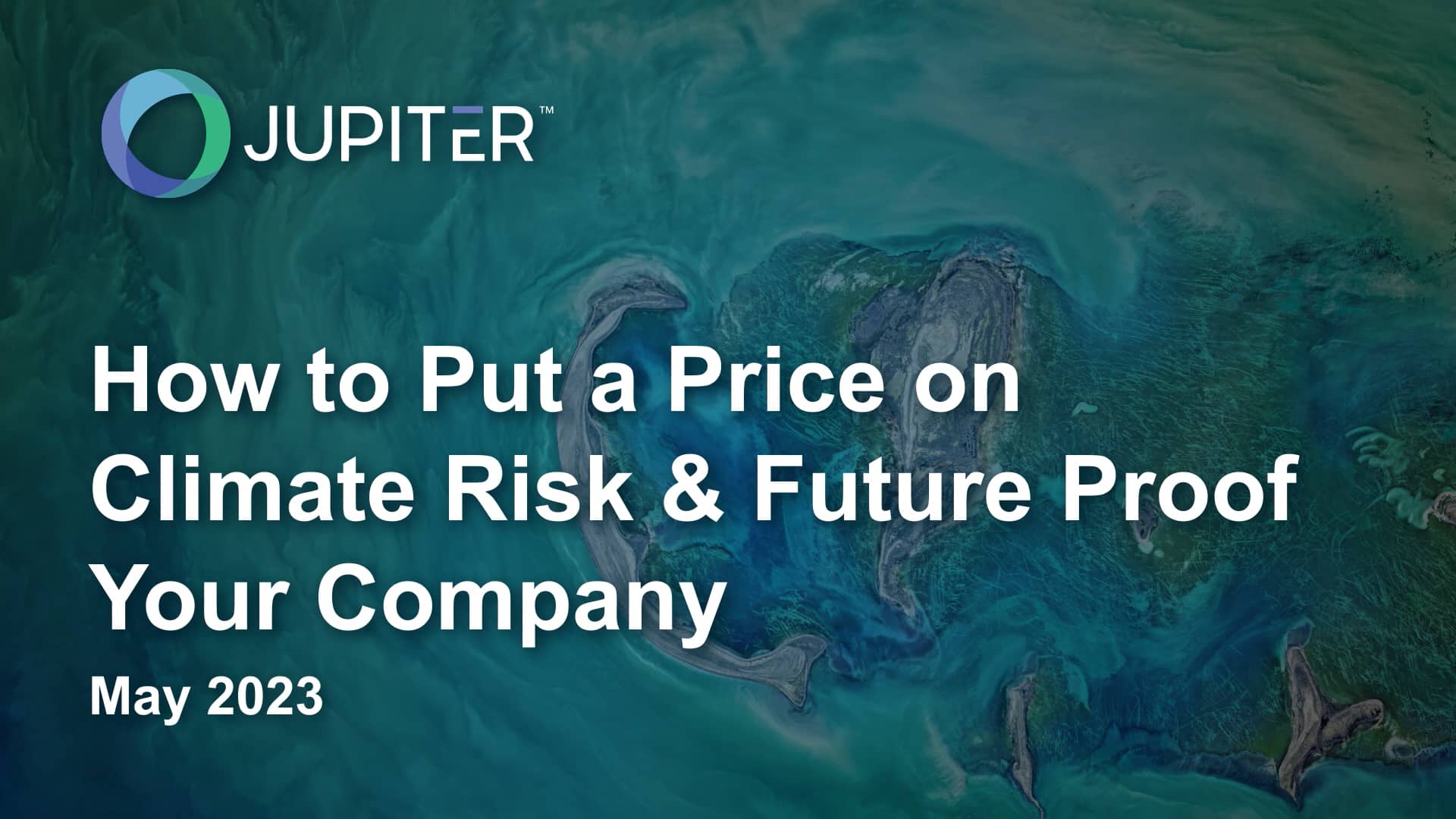 Jupiter On-Demand Webinar: How to Put a Price on Climate Risk & Future ...