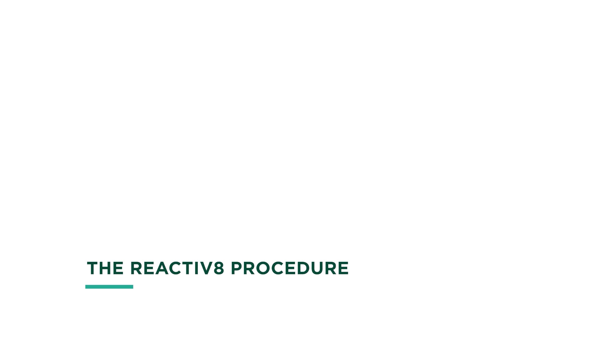 The ReActiv8 Procedure (Dr. Dan Bates)