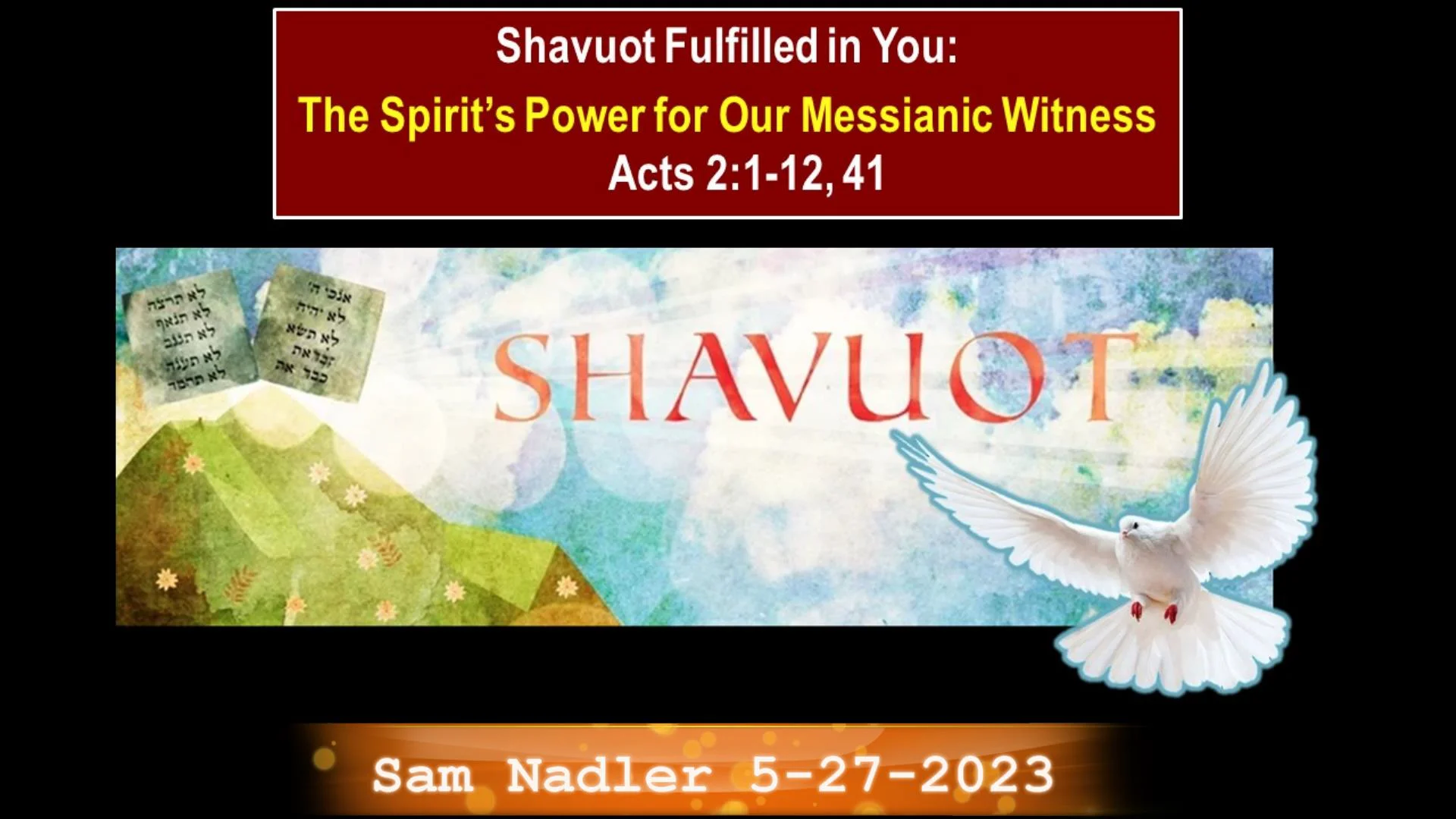 5-27-2023-Shavuot / Acts 2:1-12, 41 on Vimeo