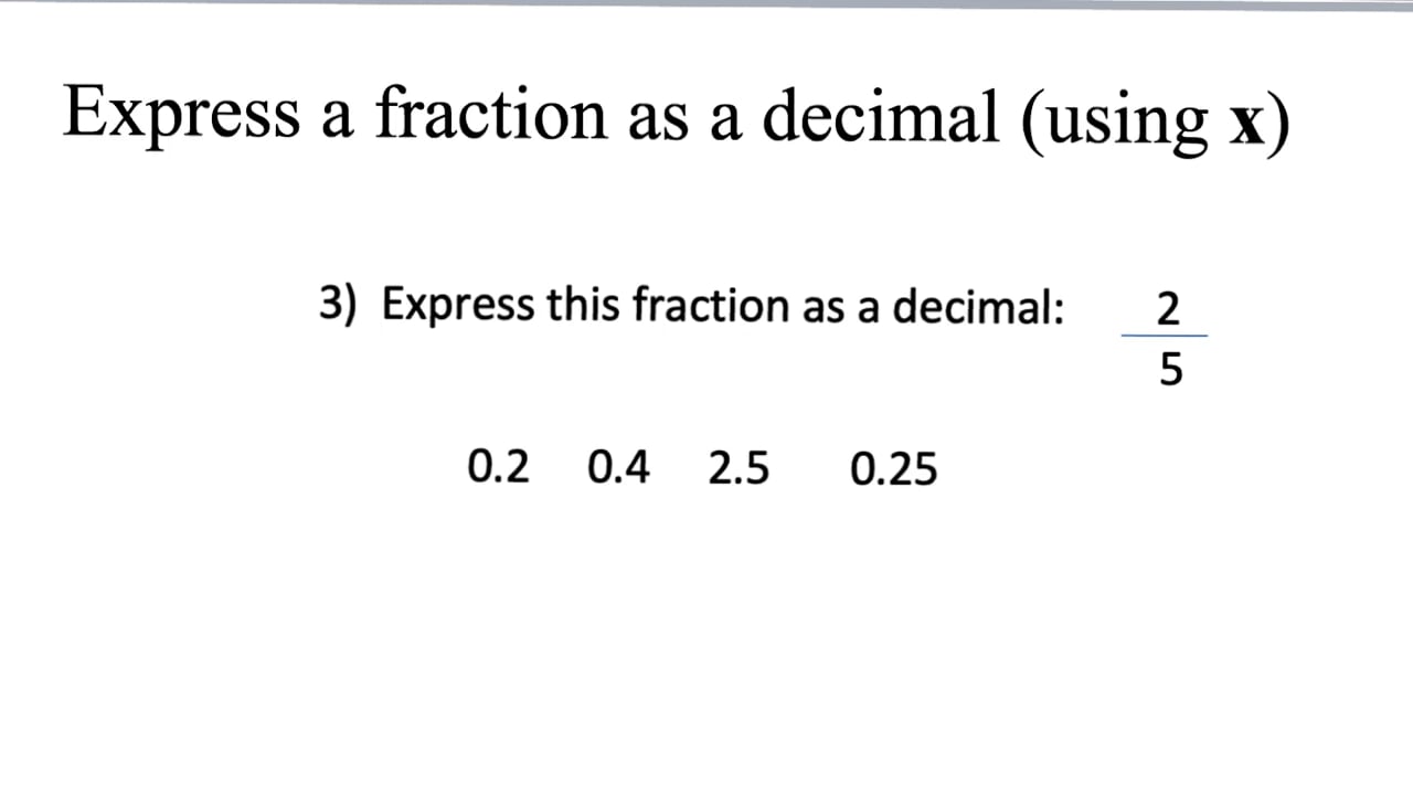 Express_fraction_as_a_decimal_x_1 on Vimeo