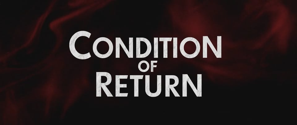 Condition of Return - Trailer on Vimeo