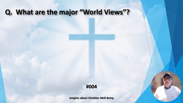 #004 What are the major World Views? - Chapman Institute