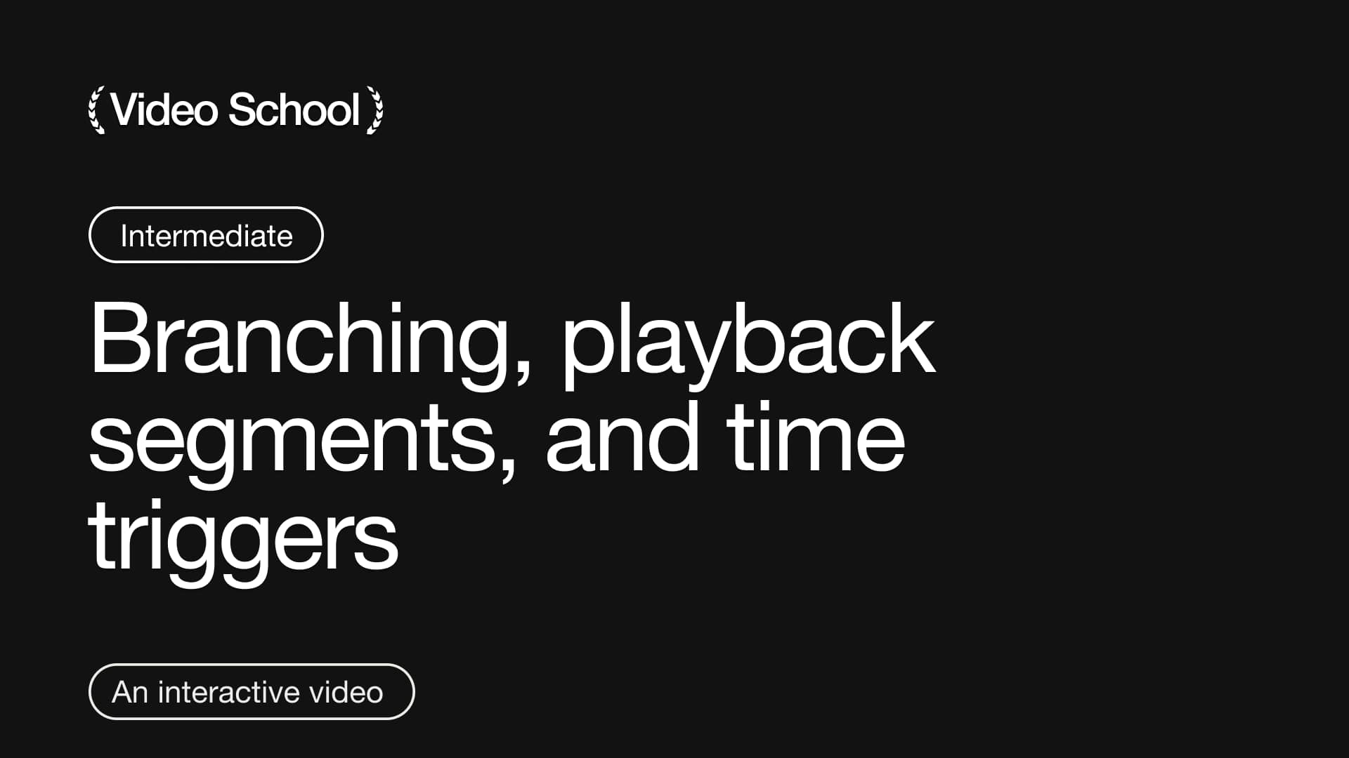 Branching, playback segments, and time triggers on Vimeo