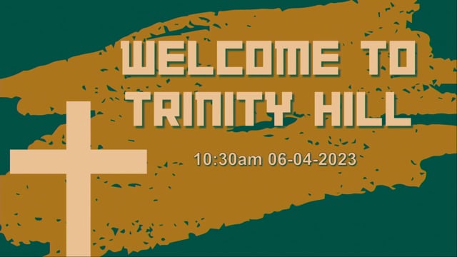 Recent Services - Trinity Hill Methodist Church