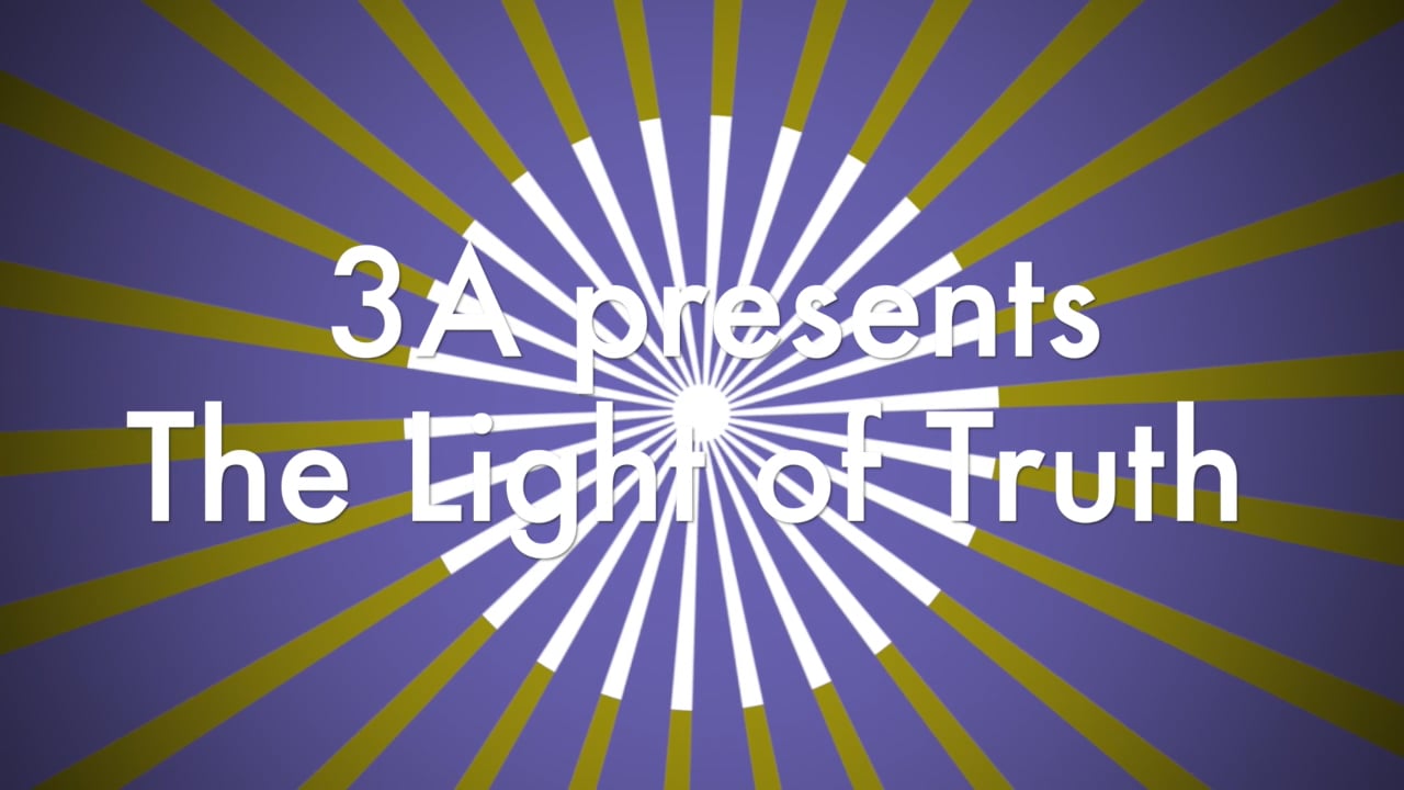 The Light of Truth: a play by 3A on Vimeo