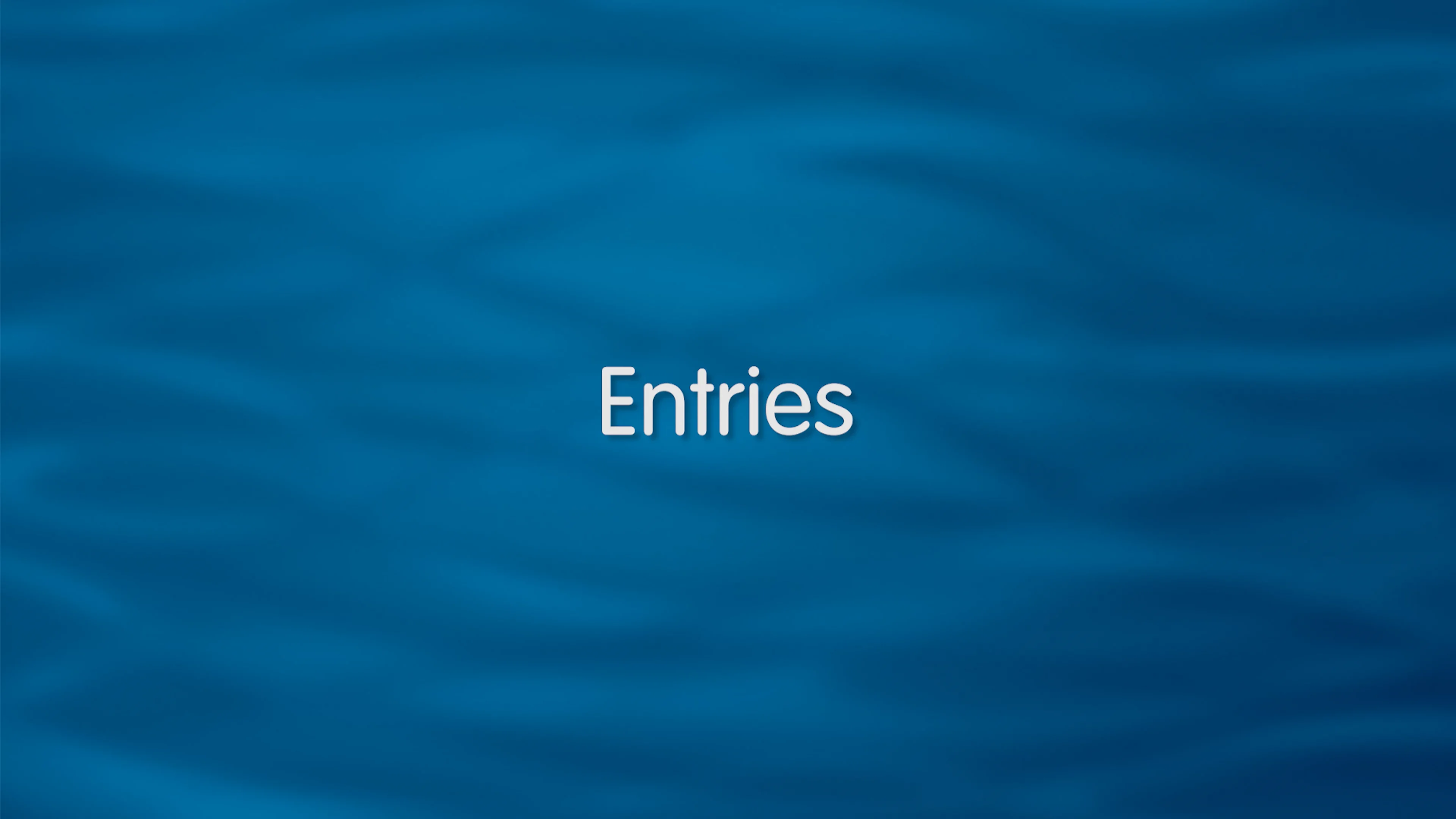 Entries