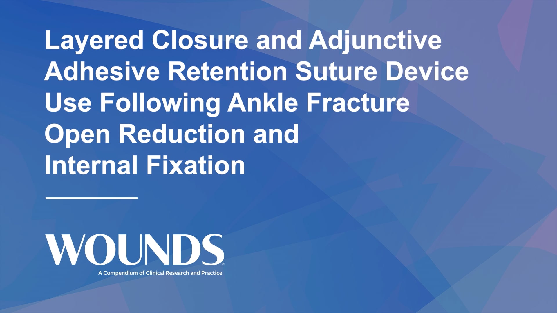 Layered Closure and Adjunctive Adhesive Retention Suture Device Use on ...