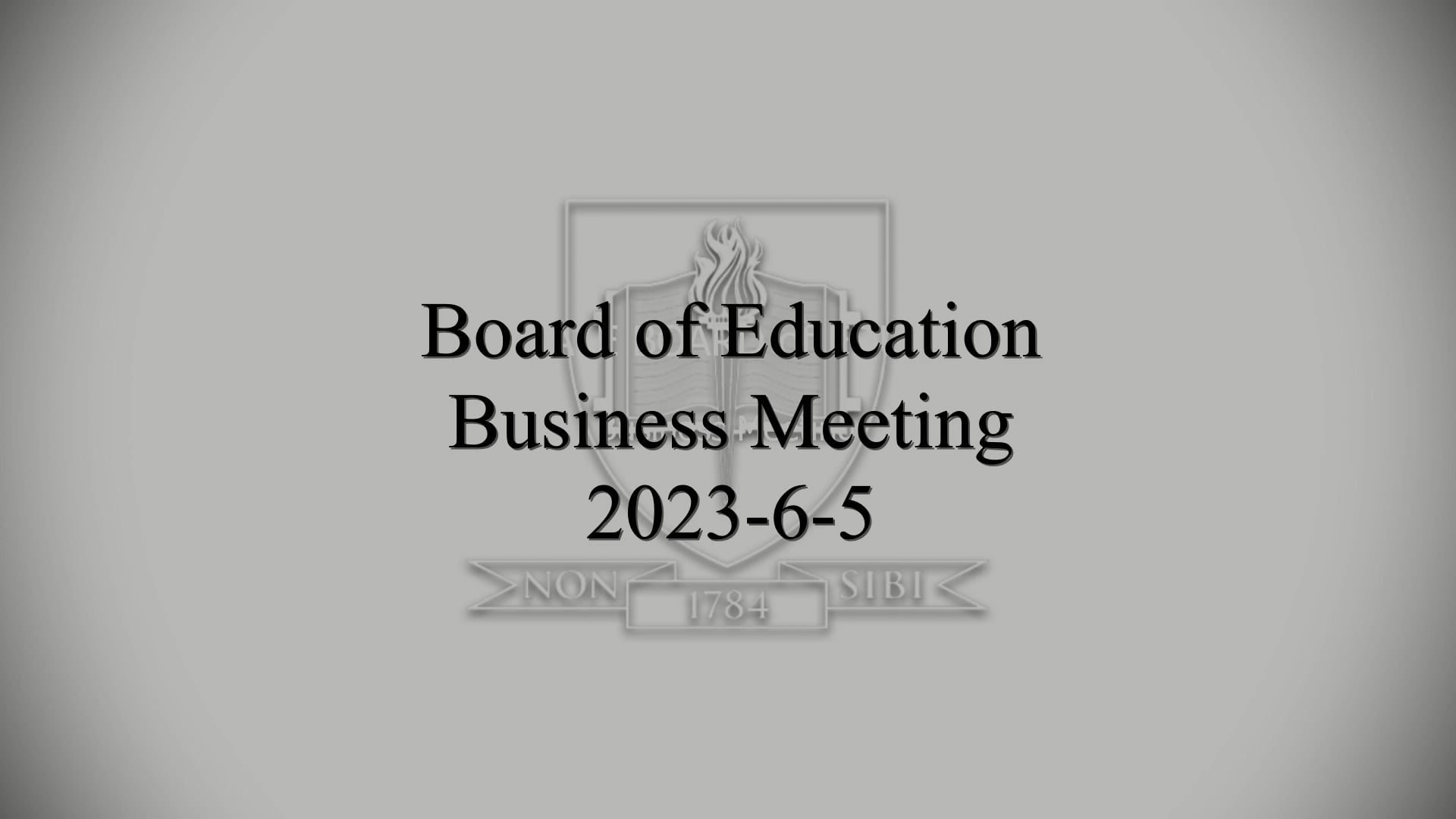BOE 2022-2023 - BOE Business Meeting 2023-6-5 on Vimeo