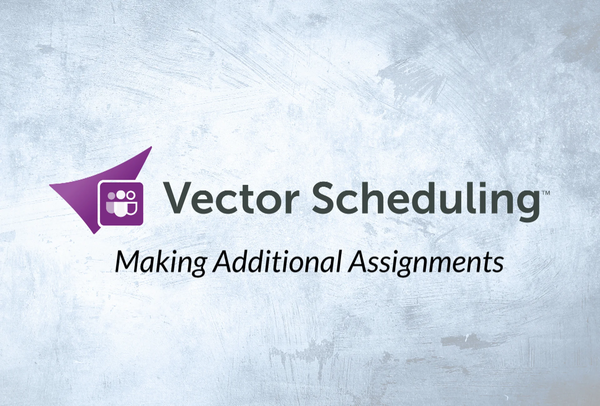 Scheduling 101 - Making Additional Assignments