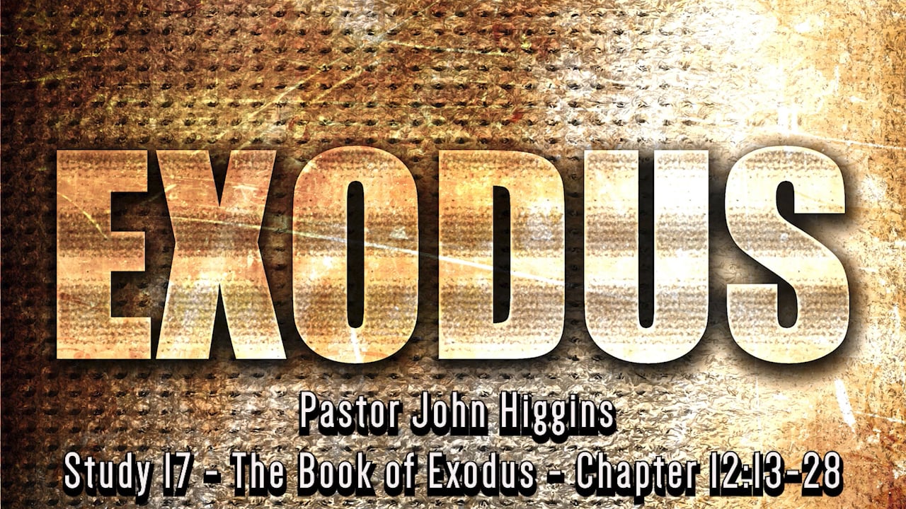 Study 17 - The Book of Exodus - Chapter 12:13-28 on Vimeo