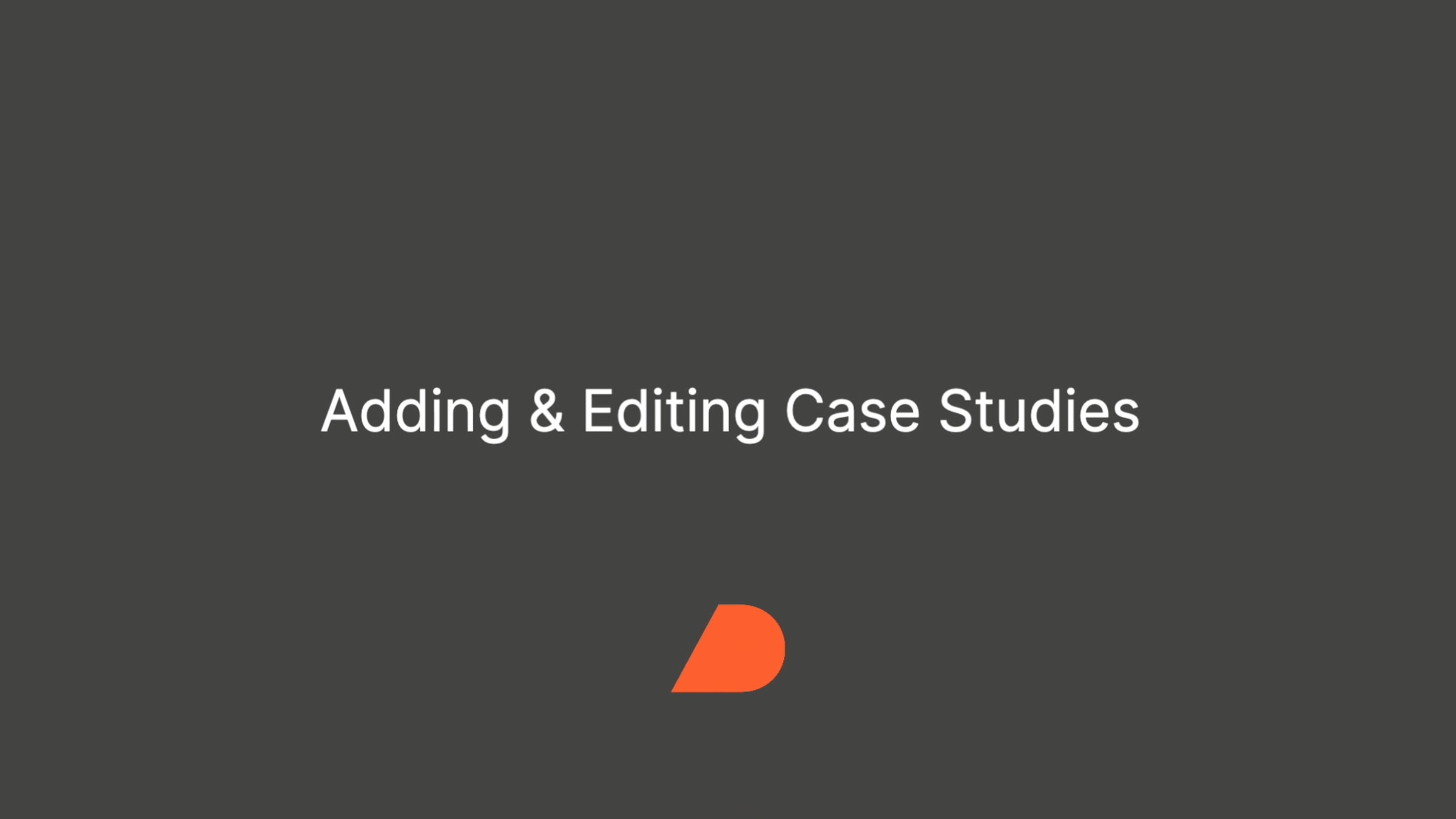 How To - Adding and Editing Case Studies