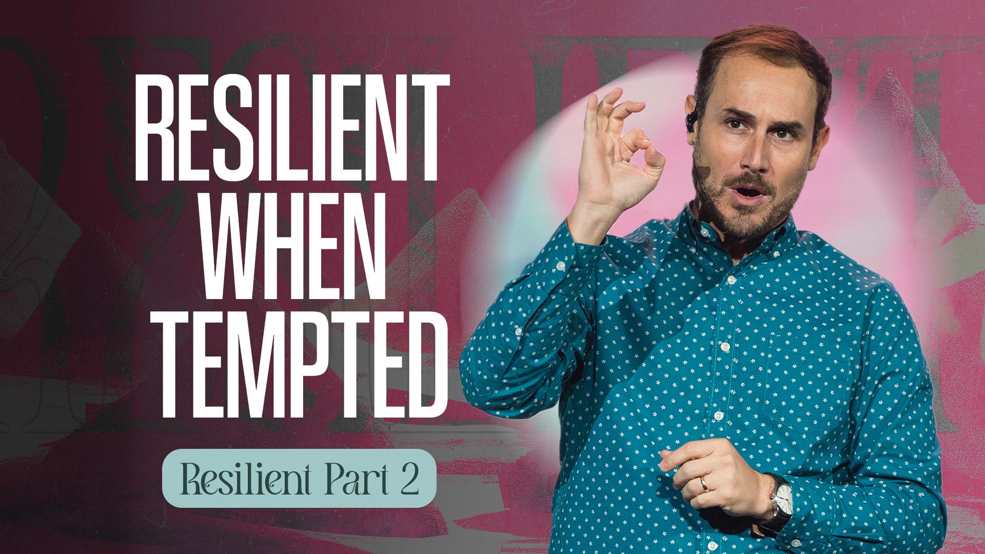 Resilient Part 2: Resilient When Tempted on Vimeo