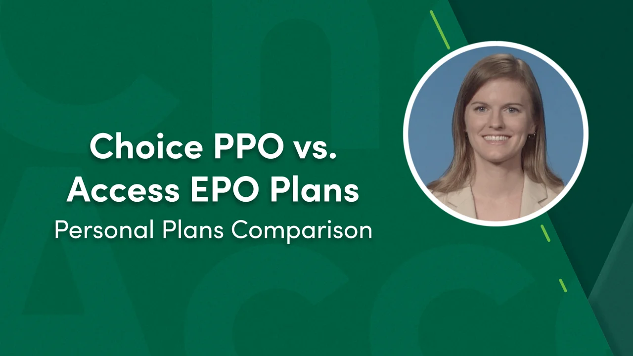 Choice PPO vs Access EPO Plans
