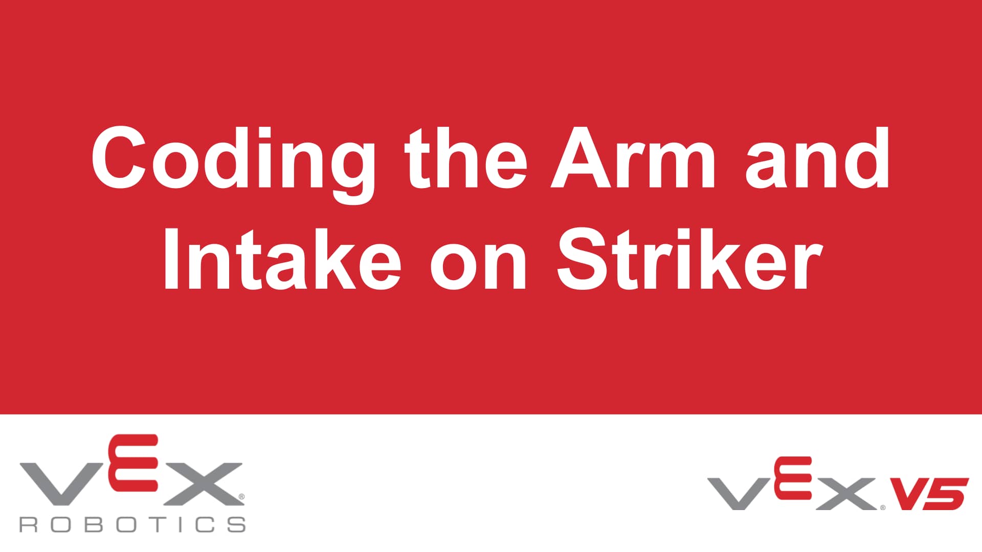 VEX V5 - VRC Over Under - Lesson 3 Learn - Coding the Arm and Intake on ...
