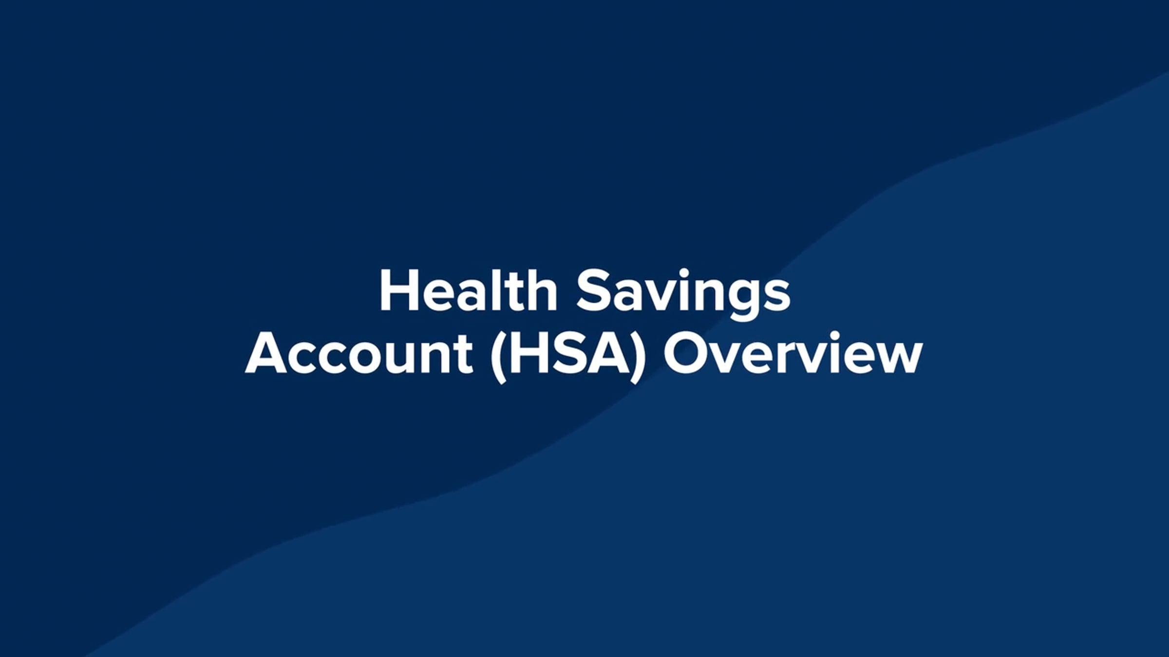 Health Savings Account (HSA) Overview