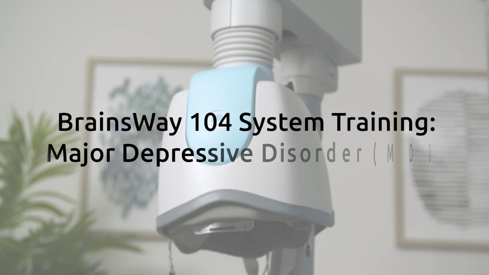 Brainsway 104 System_MDD Training Video on Vimeo