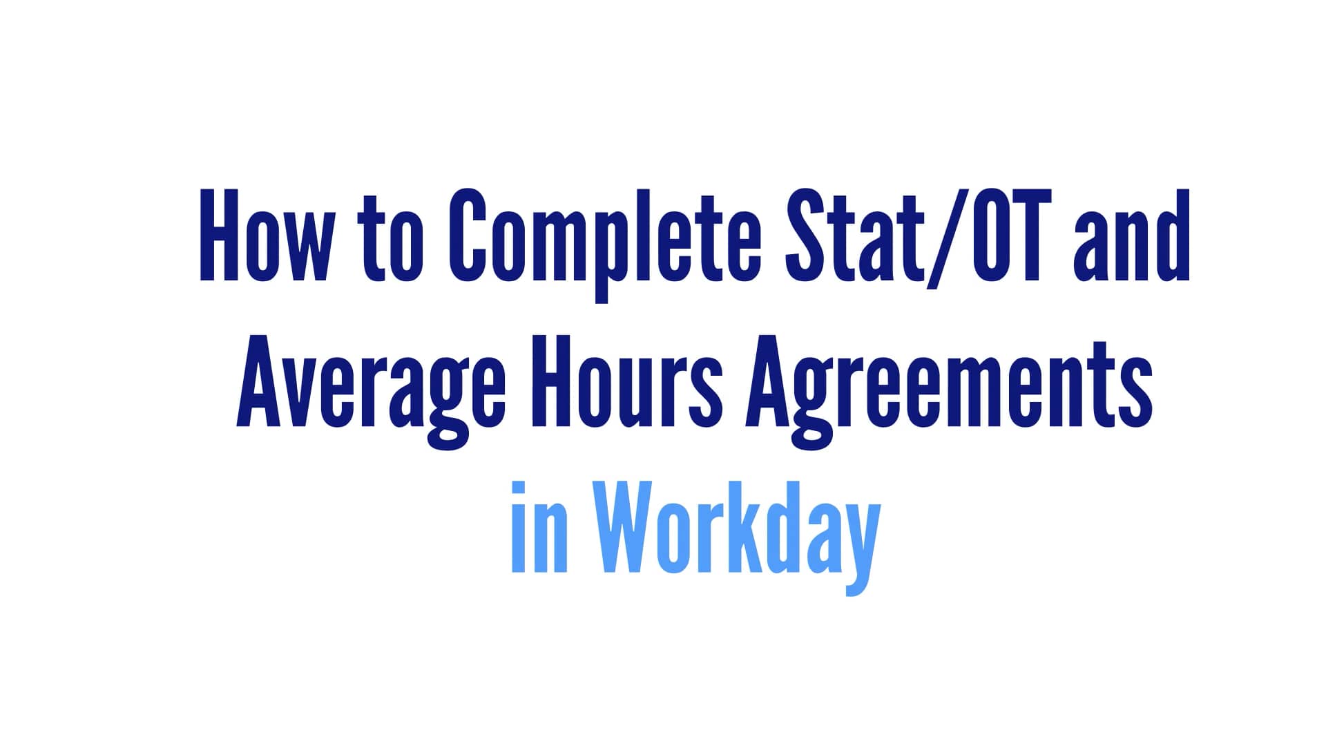 How to Complete Stat-OT and Average Hours Agreements in Workday on Vimeo