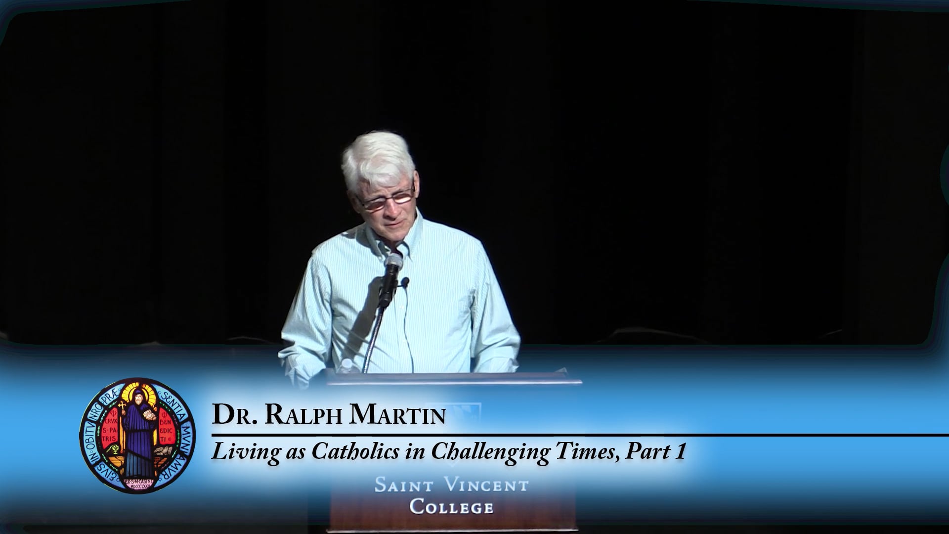 Dr. Ralph Martin: Living as Catholics in Challenging Times, Part 1 on Vimeo