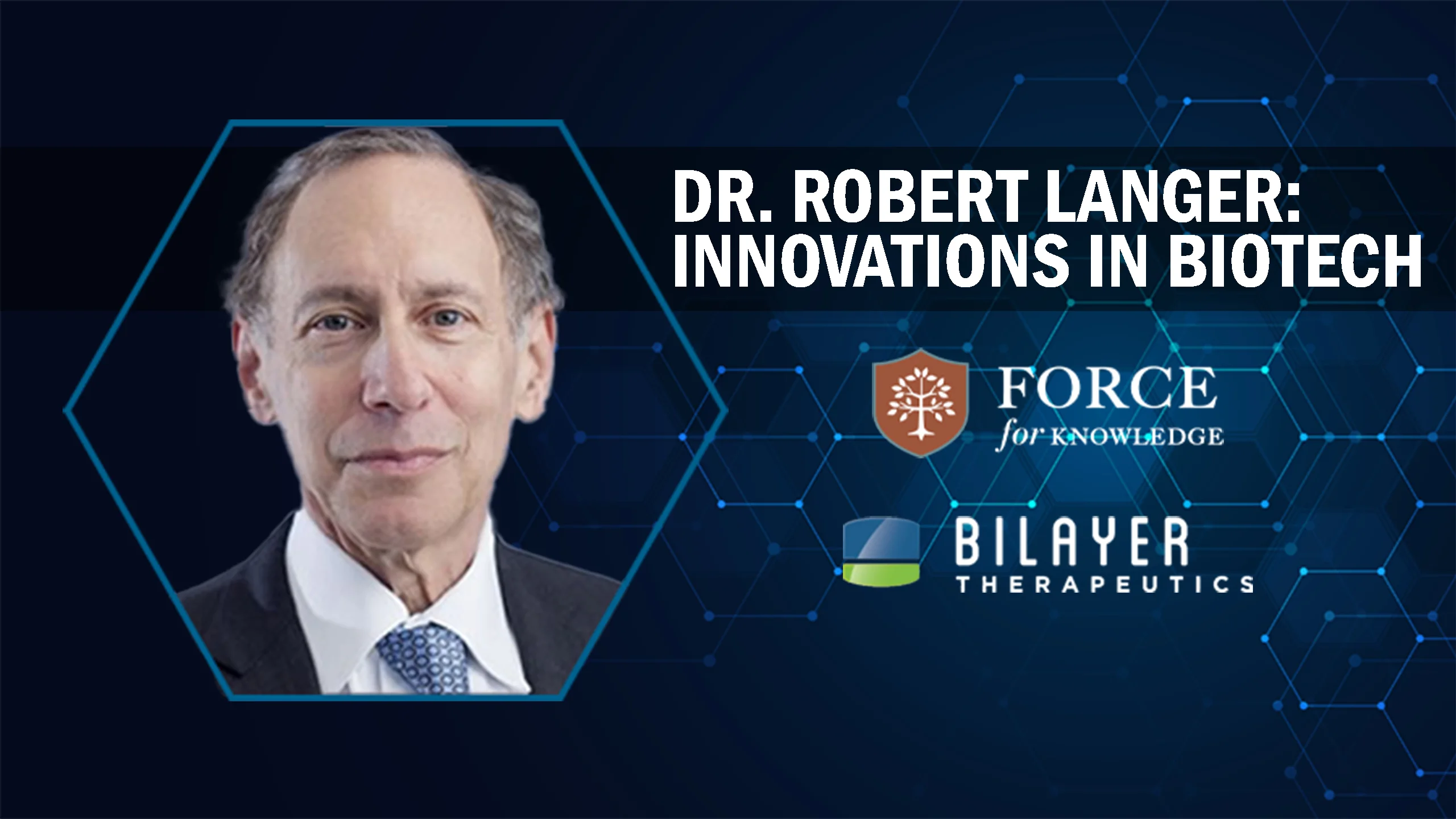 Force Webinar: Innovations In Biotech With Dr. Robert Langer