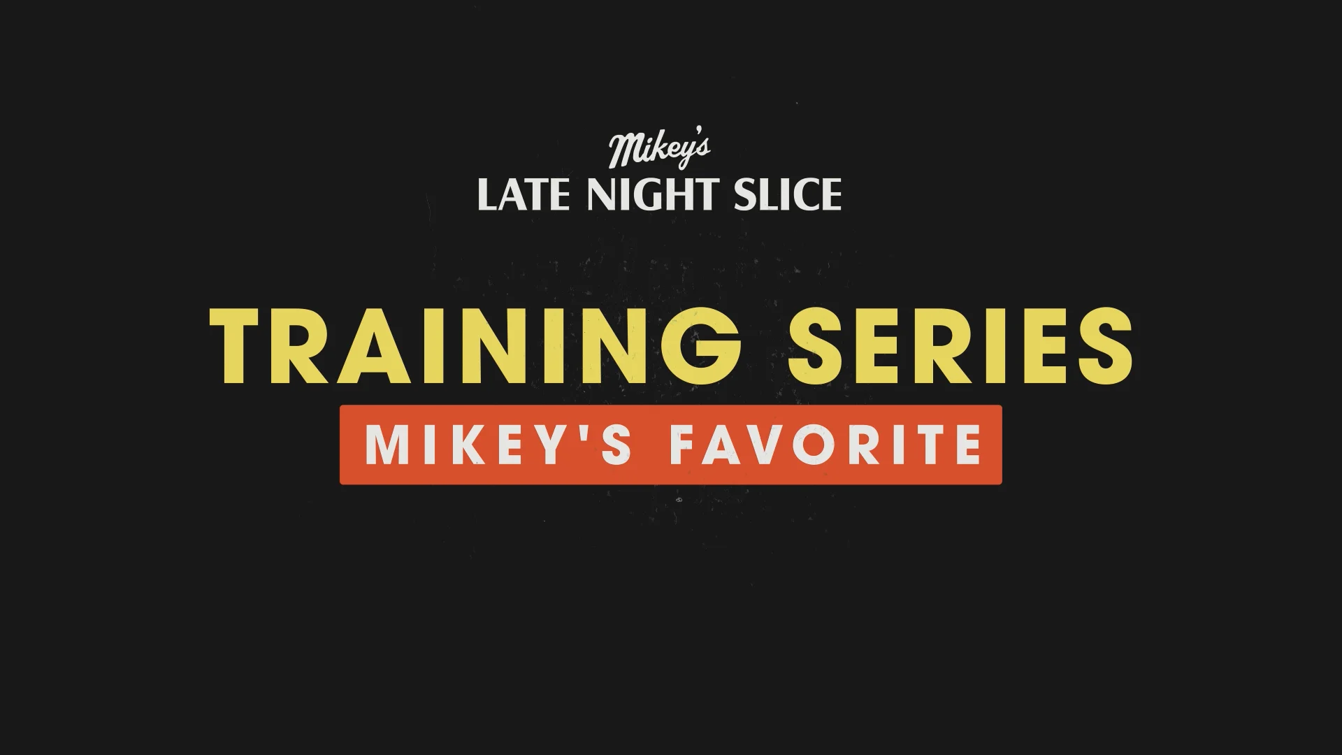 LNS Training - Mikey's Favorite