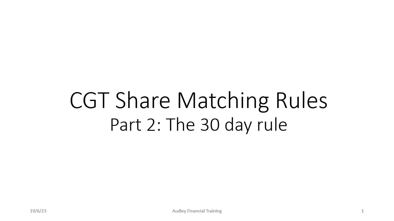 CGT Share Matching Rules Part 2 the 30 day rule