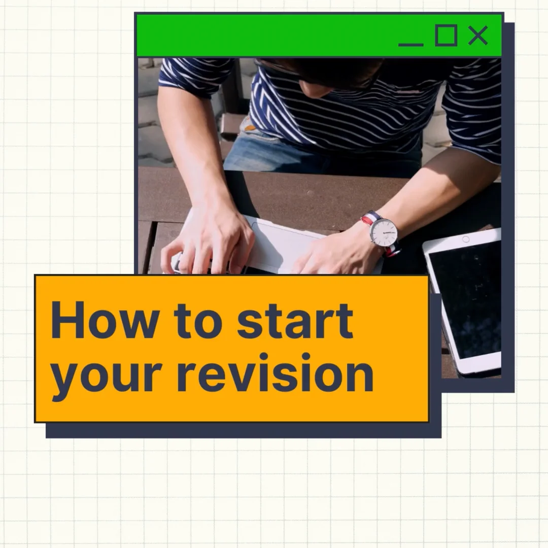 How To Start Your Revision