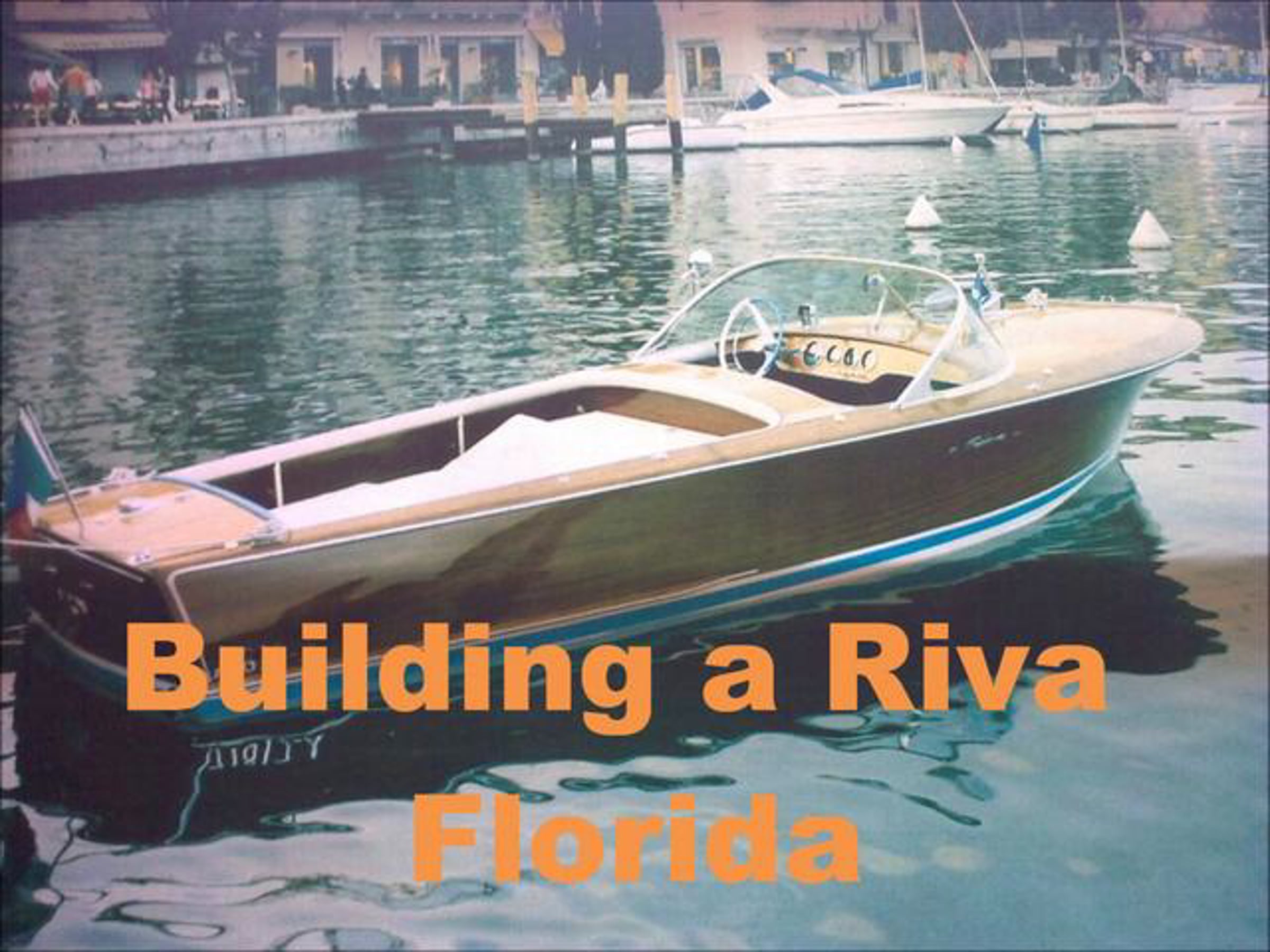 Building a replica Riva Florida
