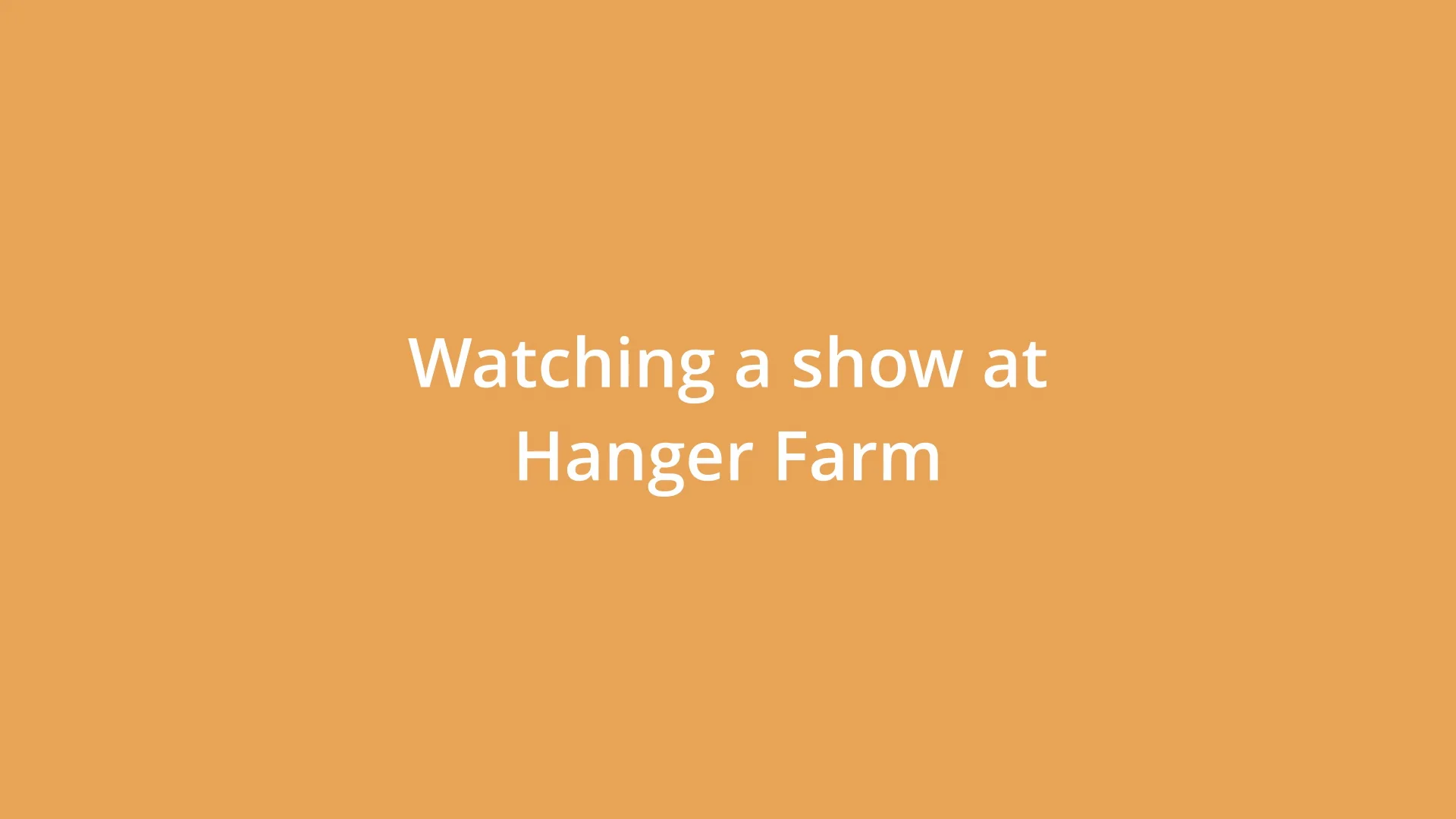 Hanger Farm Art Centre - Watching a show at Hanger Farm on Vimeo