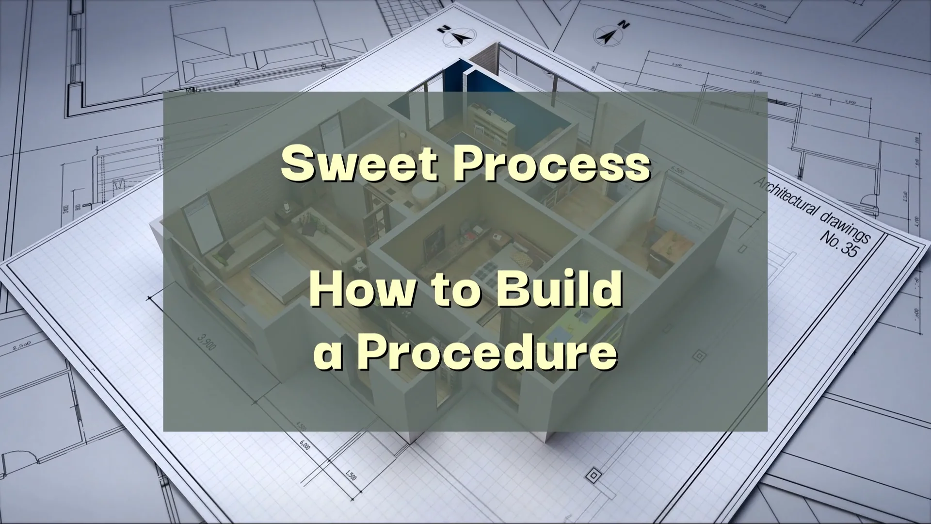 Sweet Process - How to Build a Procedure
