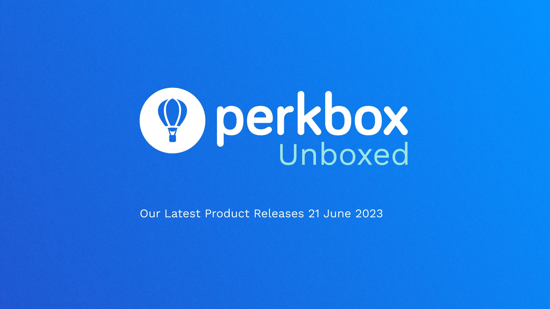Perkbox Unboxed - 21.06.23 on Vimeo