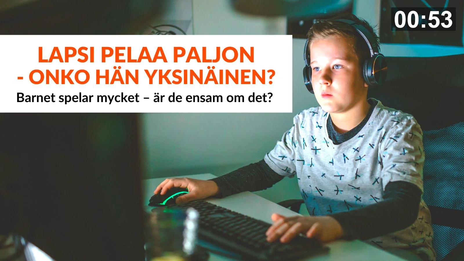 Lapsi pelaa paljon - onko hän yksinäinen? on Vimeo