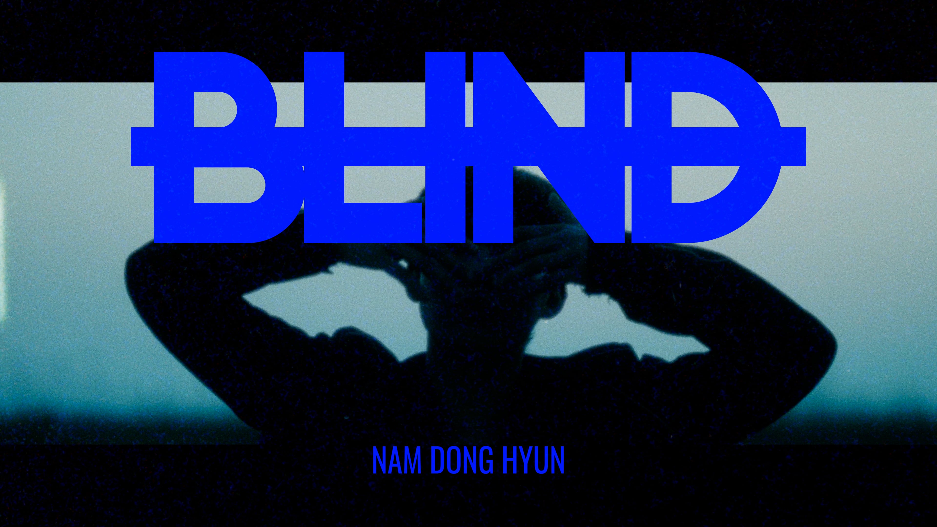 남동현 - BLIND (Teaser) on Vimeo