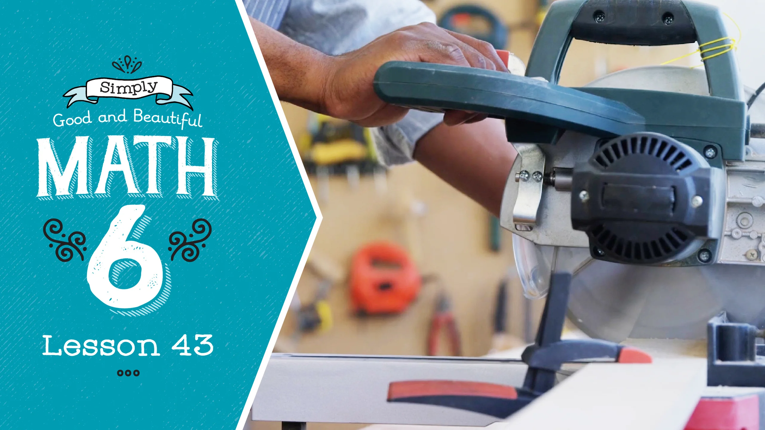 Lesson 43 | Simply Good and Beautiful Math 6