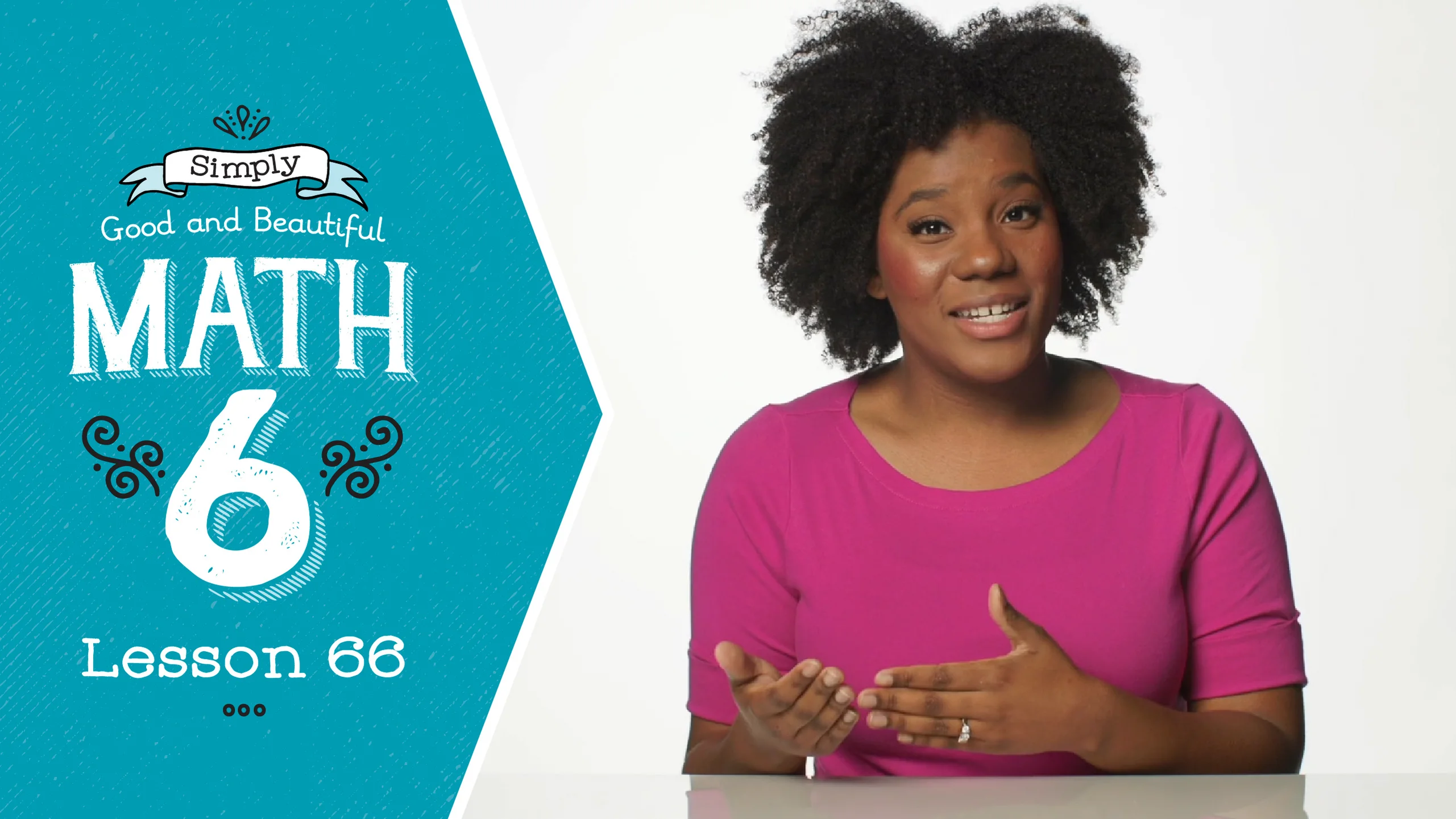 Lesson 66 | Simply Good and Beautiful Math 6