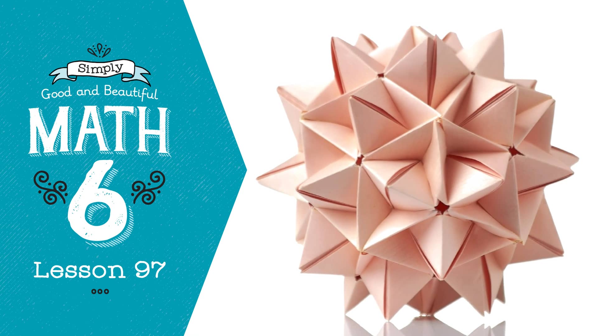 Lesson 97 | Simply Good and Beautiful Math 6 on Vimeo