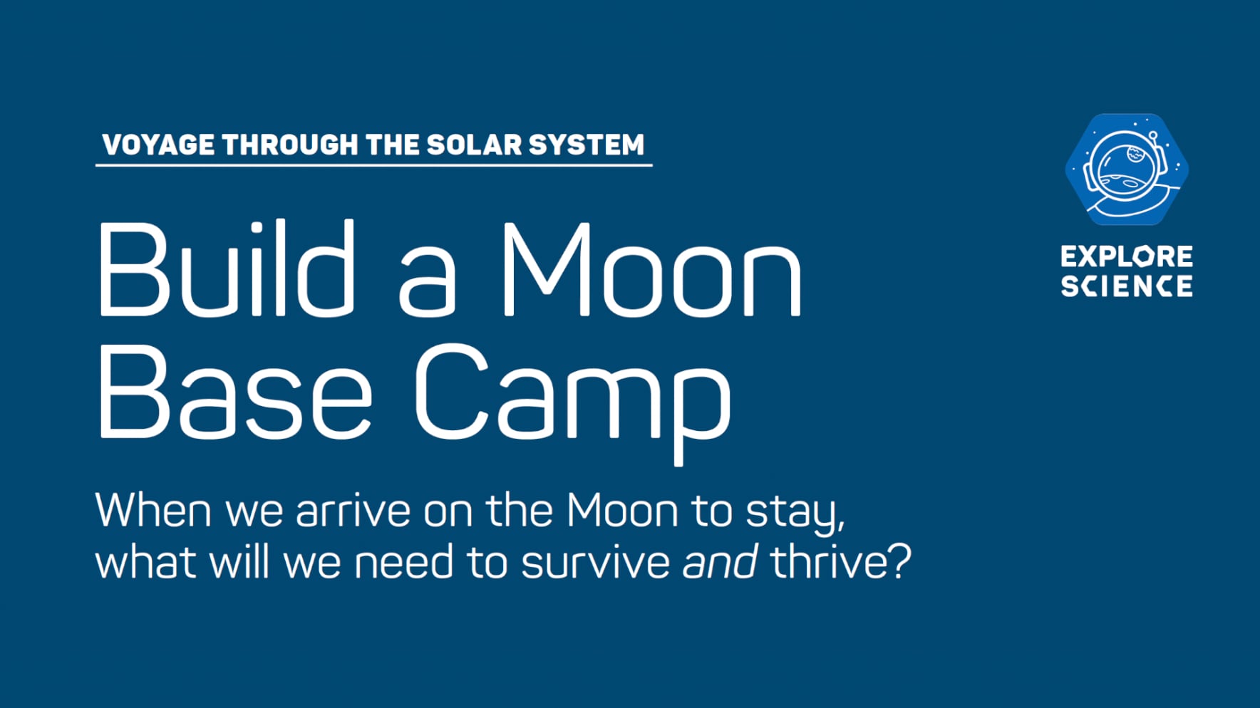 Explore Science: Voyage through the Solar System - Build a Moon Base ...