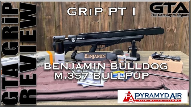 BENJAMIN BULLDOG M.357 BULLPUP GRiP PT I - Gateway to Airguns GRiP ...