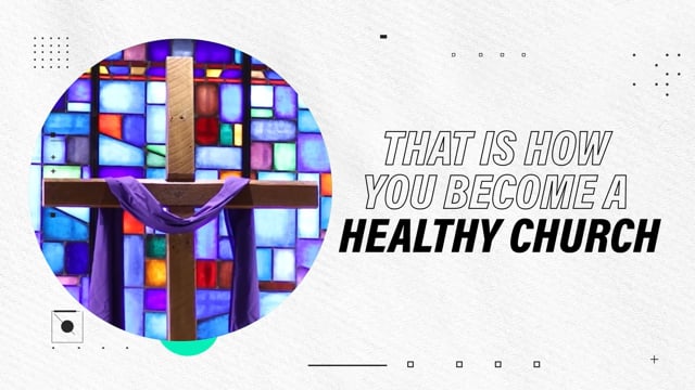 Sermon Bumper: A Healthy Church - Church Visuals