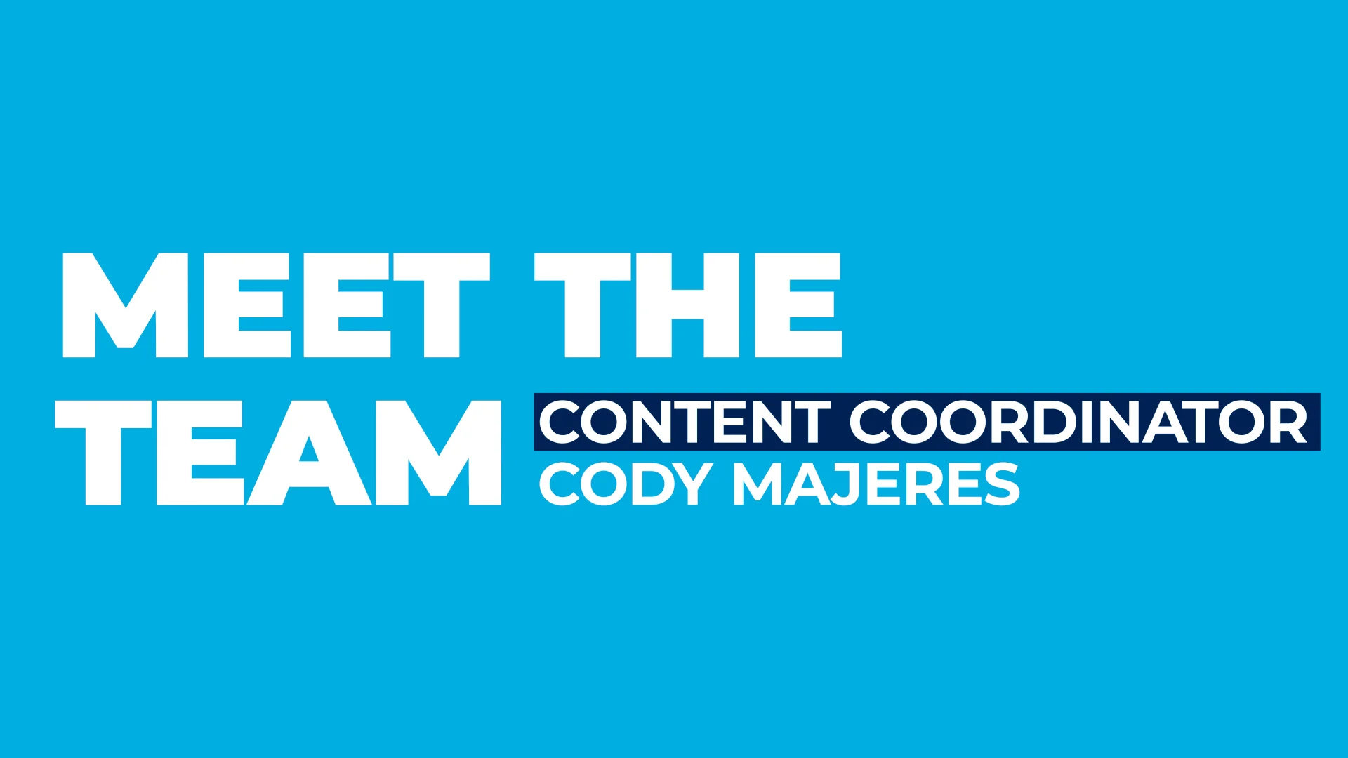 Meet the Team - Cody, Content Coordinator