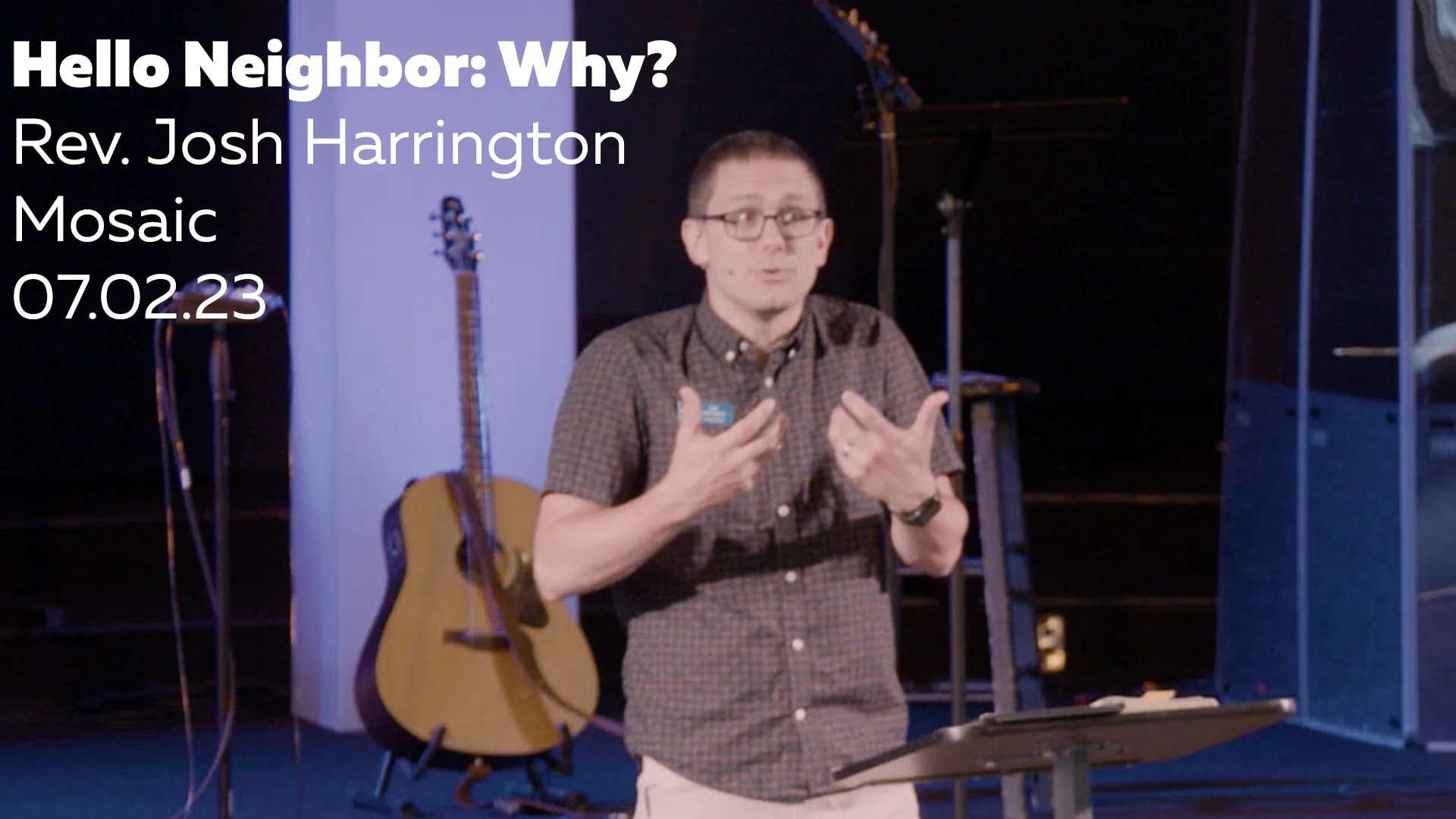 07.02.23 "Hello Neighbor: Why?" Mosaic Sermon on Vimeo