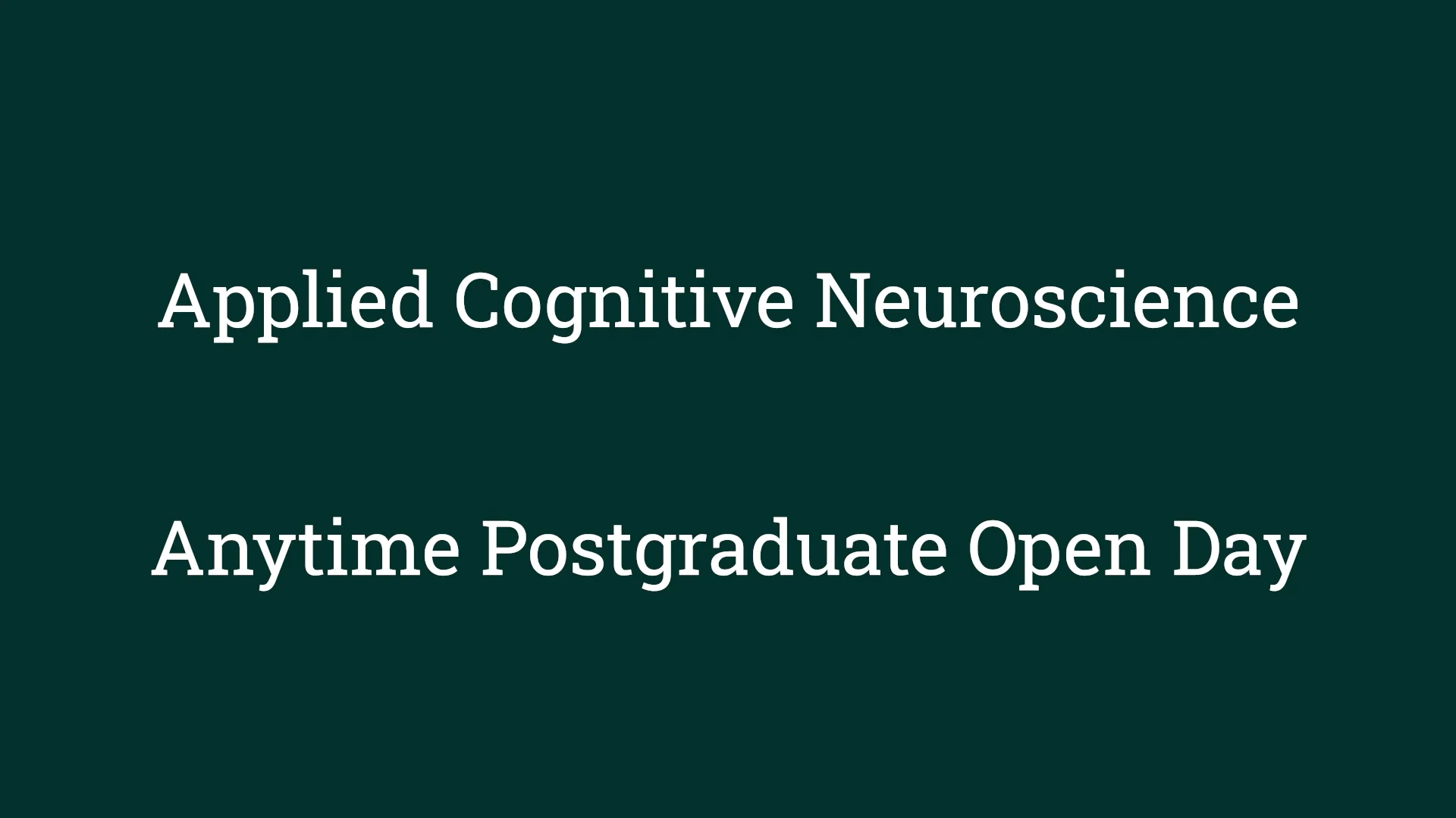 Applied Cognitive Neuroscience Anytime PostgraduateOpen Day 2023 on Vimeo