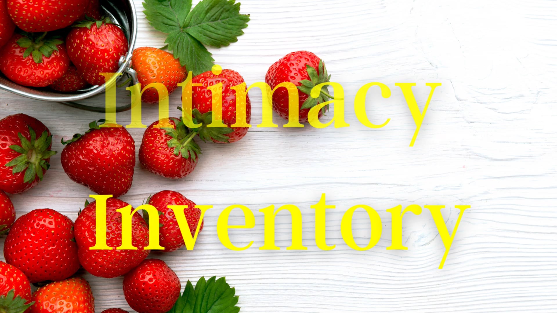 10. Intimacy Inventory on Vimeo