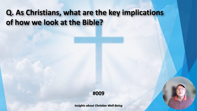 #009 As Christians. what are the key implications of how we look at the ...